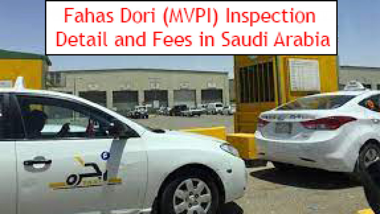 Fahas Dori (MVPI) Inspection Detail and Fees in Saudi Arabia | Check Iqama